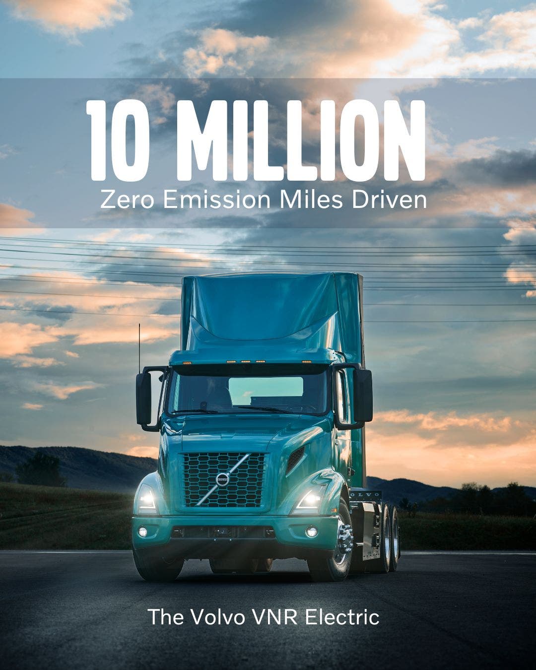 Volvo VNR Electric Surpasses 10 Million Zero-Tailpipe Emission Miles in ...